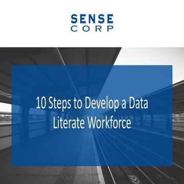10 Steps to Develop a Data Literate Workforce | PPTX