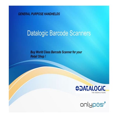 Datalogic barcode scanners : GENERAL PURPOSE HANDHELDS- Only POS | PPT