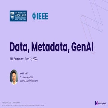 Data, Metadata, GenAI (Seminar by IEEE, New Zealand North Section) | PPT