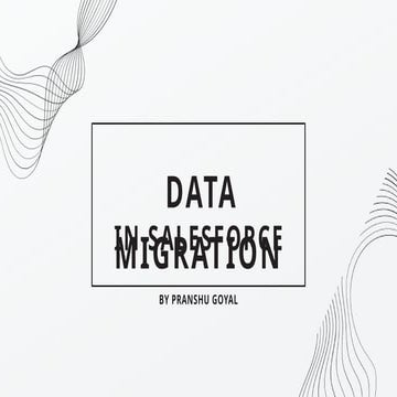 Data Migration In Salesforce Insights And Best Practices Pptx Databases Computer Software