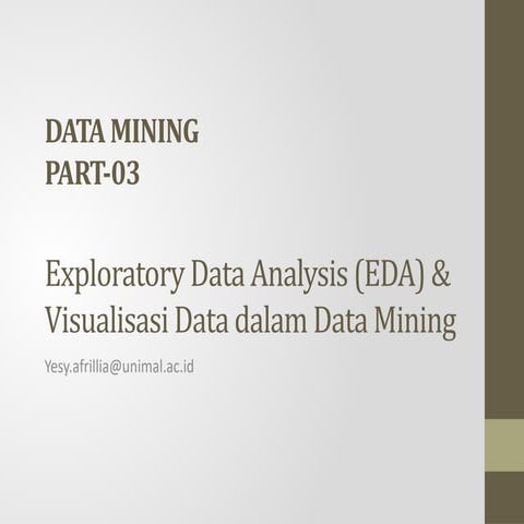 DATA MINING-EDA dan Visualisasi Data-Pertemuan Tiga | PPTX