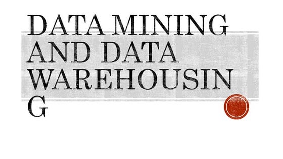 Data Warehousing And Data Mining Presentation Transcript Ppt