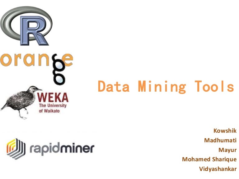 Data Mining Tools R Weka Rapid Miner Orange