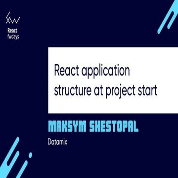 React Application Structure At Project Start Maksym Shestopal Ppt