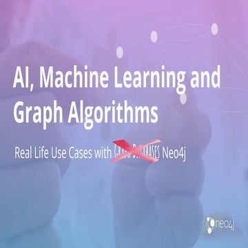 Ai Ml And Graph Algorithms Real Life Use Cases With Neo4j Ppt 
