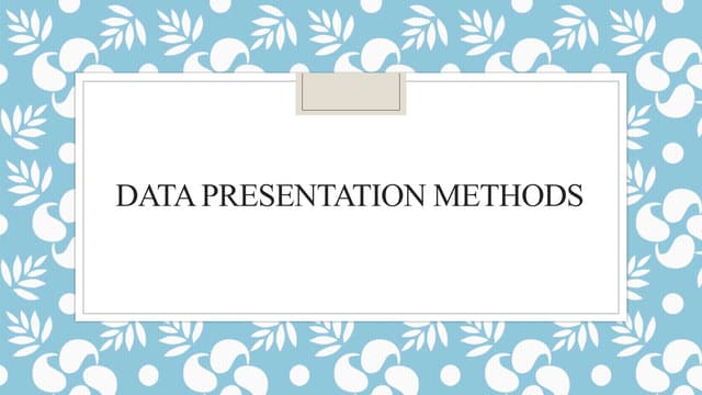 Methods of data presention | PPTX