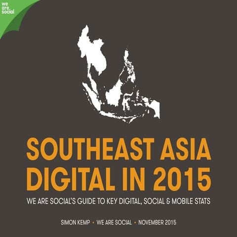 Digital 2015 Southeast Asia (November 2015) | PPT