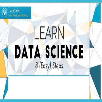 Learn Data Science in 8 (Easy) Steps | PDF | Technology & Computing