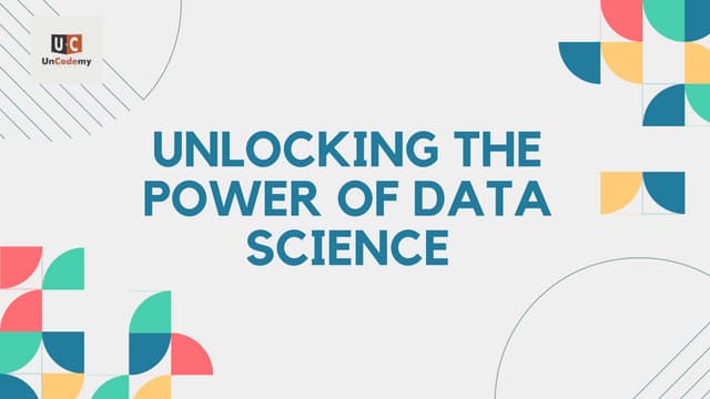 Unlocking The Power Of Data Science Course Ppt