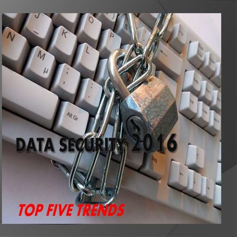 Data security 2016 trends and questions | PPTX