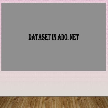 Dataset in ADO. NET for enterprise system or mobile application system | PPT