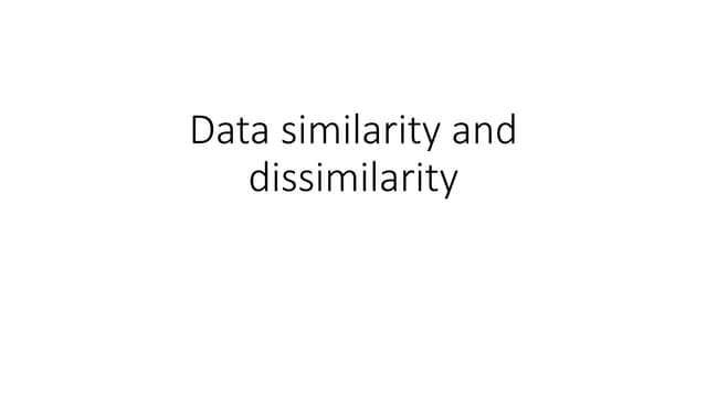 Data Similarity And Dissimilarity Pptx Data Similarity And