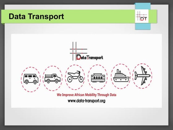 Data transport : We Improve African Mobility Through Data | PPT