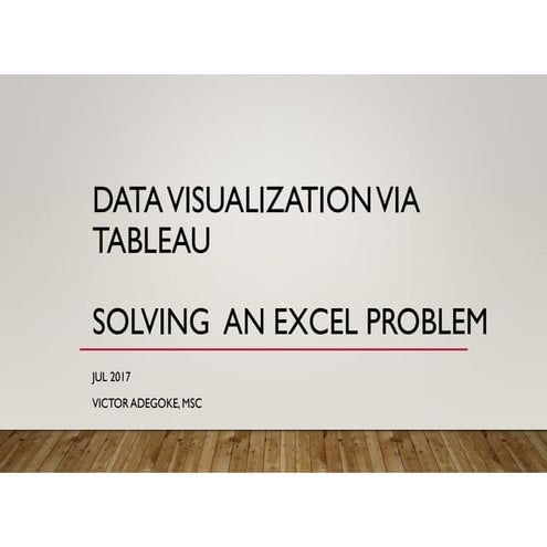 Data visualization via Tableau solving an excel problem | PPT