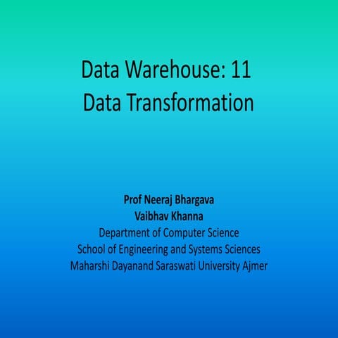 Data warehouse 11 introduction to data transformation | PPTX