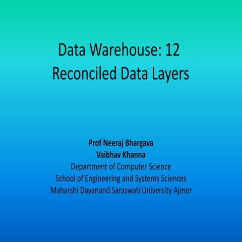 Data warehouse 12 reconciled data layers | PPTX | Databases | Computer Software and Applications