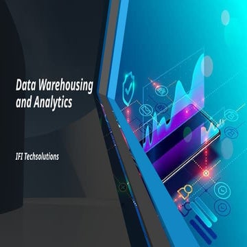Data Warehousing and Analytics IFI Techsolutions .pptx