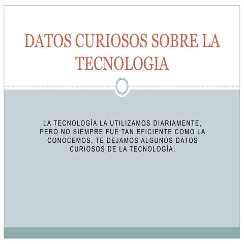 Datos curiosos sobre la tecnologia | PPTX