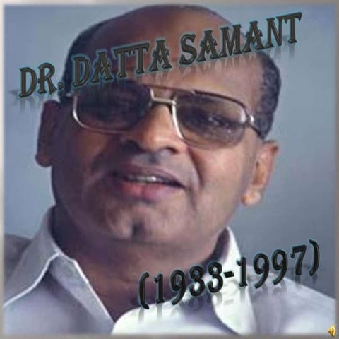 Datta samant- a name to remembered | PPT
