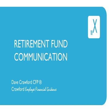 Retirement Fund Communication by Dave Crawford | PPT
