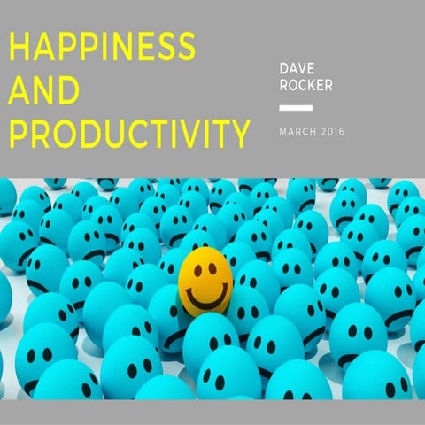 Dave Rocker: Happiness & Productivity | PDF
