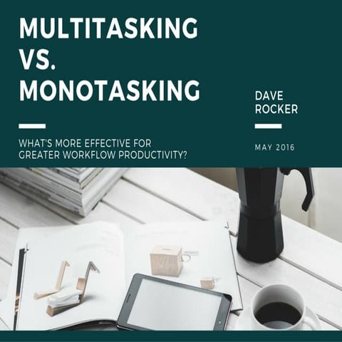 Dave Rocker: Multitasking vs. Monotasking - What's More Effective ...