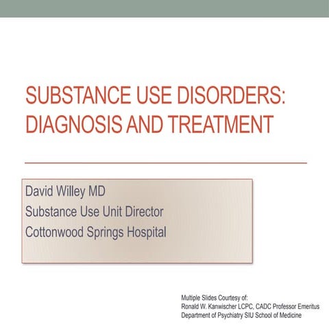 David-Willey-substance use disorders-V-ppt.pptx | Substance Abuse | Diseases and Conditions