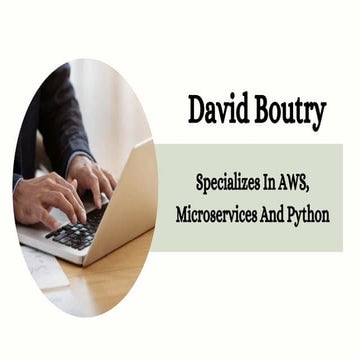 David Boutry - Specializes In AWS, Microservices And Python | PPT