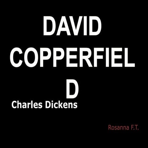 David copperfield (rosanna) | PPTX | Fiction | Books and Literature