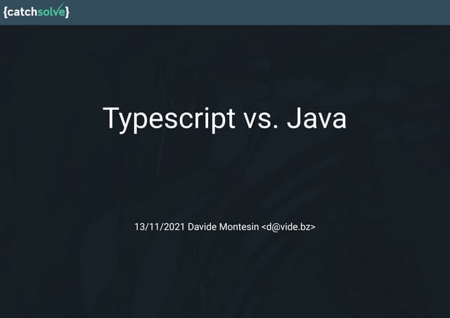 Sfscon 21 Davide Montesin Typescript Vs Java Ppt