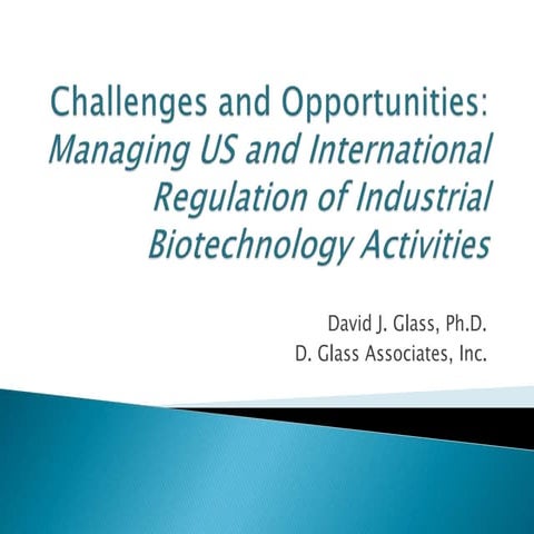 Challenges and Opportunities in Industrial Biotech Regulation | PPTX