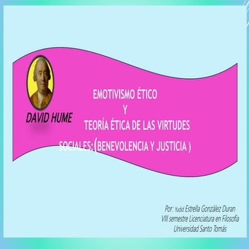 David Hume: Emotivismo ético, Teoría ética de las virtudes sociales | PPTX