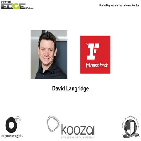 David Langridge, Fitness First: The Fitness First Rebrand: Cracking the ...