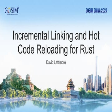 GOSIM 2024 - Incremental Linking and Hot Code Reloading for Rust | PPTX