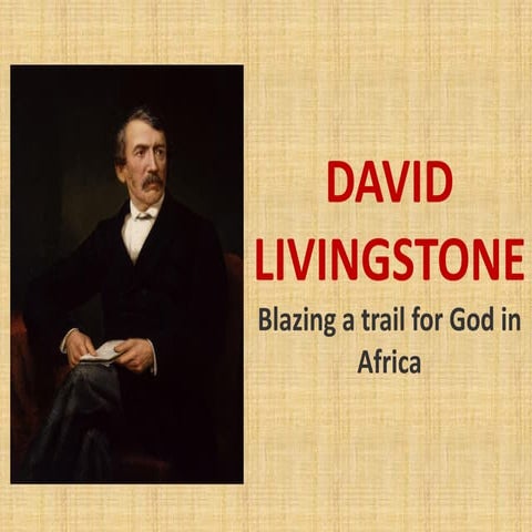 DAVID LIVINGSTONE; Blazing a Trail for God in Africa | PDF