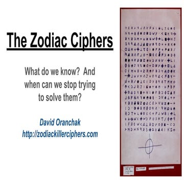 The Zodiac Ciphers: What do we know? And when can we stop trying to ...