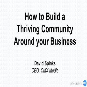 How to Build a Thriving Community Around Your Business: A Talk by David ...