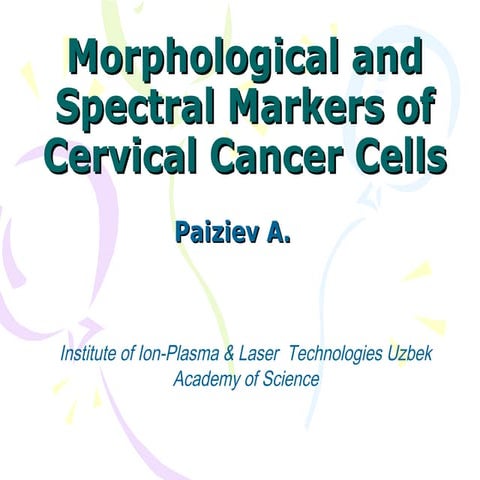 Morphological and Spectral Markers of Cervical Cancer Cells | PPT