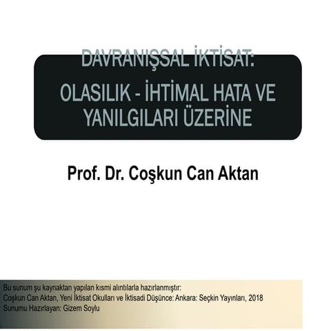 DAVRANIŞSAL İKTİSAT: OLASILIK - İHTİMAL HATA VE YANILGILARI ÜZERİNE | PPT