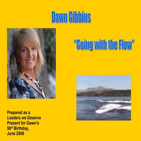 Dawn Gibbins: Going with the Flow | PPT