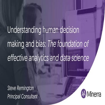 Understanding human decision making and biases: The foundation of an ...