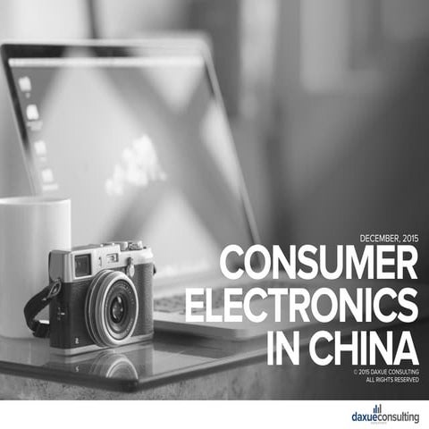 The consumer electronics in China by Daxue consulting | PPT