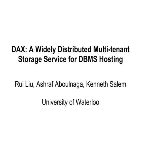DAX: A Widely Distributed Multi-tenant Storage Service for DBMS Hosting | PDF