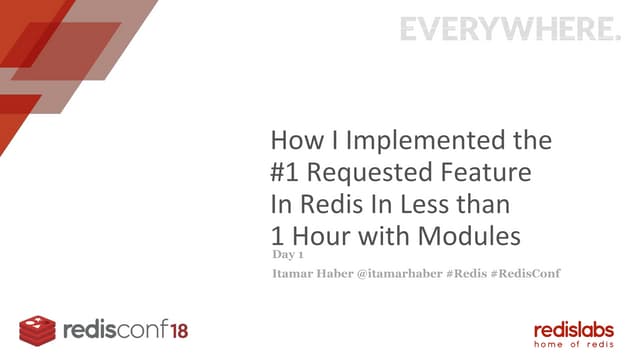 How I Implemented The 1 Requested Feature In Redis In Less Than 1 Hour With Modules Ppt