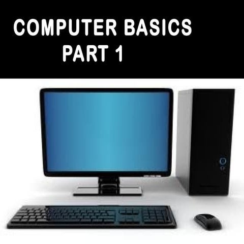 Day 1 computer basics | PPT