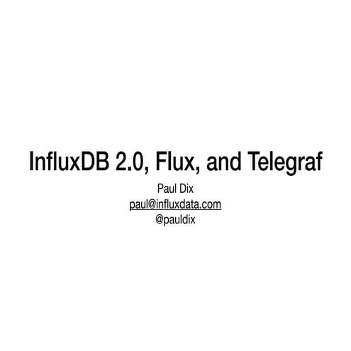 Where Flux and InfluxDB Are Headed | Paul Dix | InfluxData | PPT