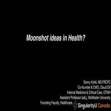 Moonshot Ideas in Health + Demo - Dr. Sonny Kohli | PDF