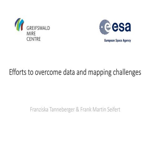 Efforts to overcome data and mapping challenges (Franziska Tanneberger ...