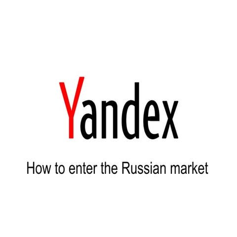 Yandex - How to enter the Russian market | PDF