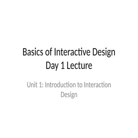 Introduction to Basics of Interactive Design subject. | PPTX